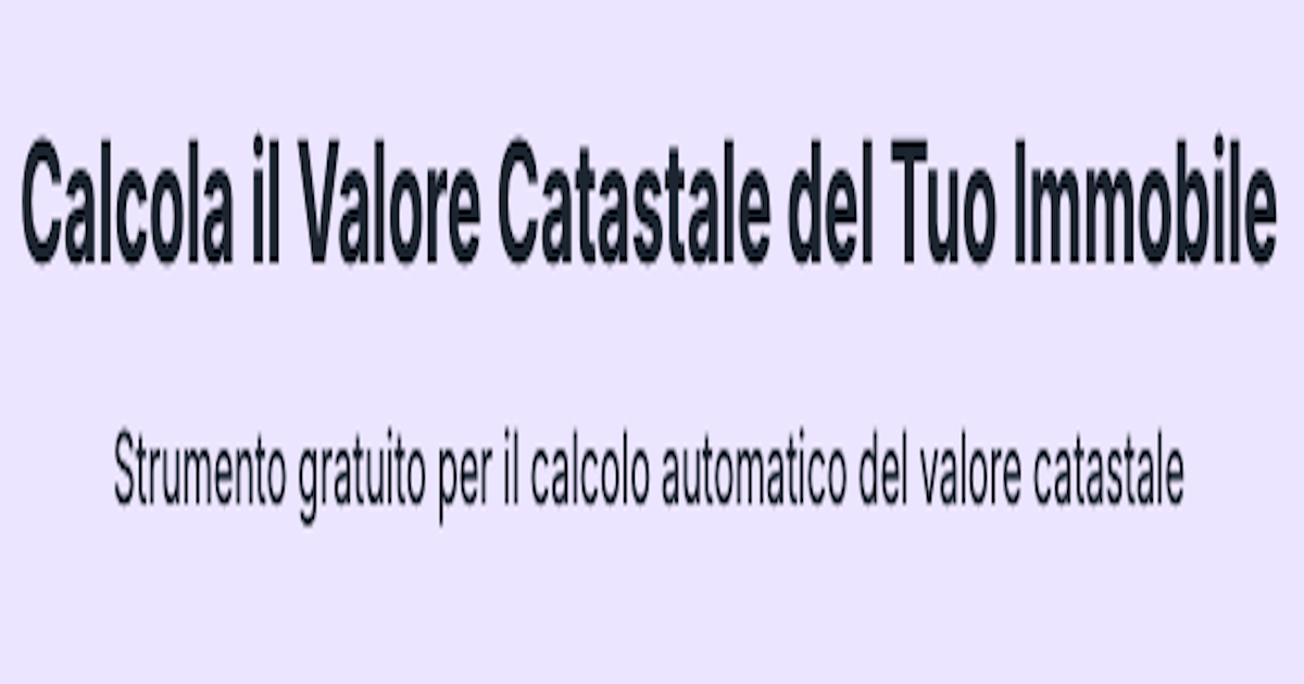 Calcolo Valore Catastale Online | Strumento Gratuito IMU e Successioni